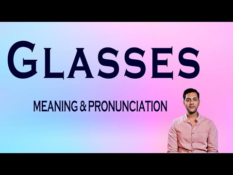 Glasses Meaning & Pronunciation | Word World Audio Video Dictionary