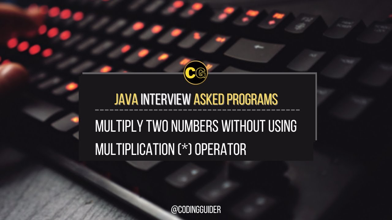 Java Interview asked programs | Multiply two numbers without using multiplication operator #coding