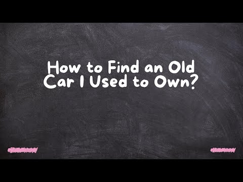 How to Find an Old Car I Used to Own?