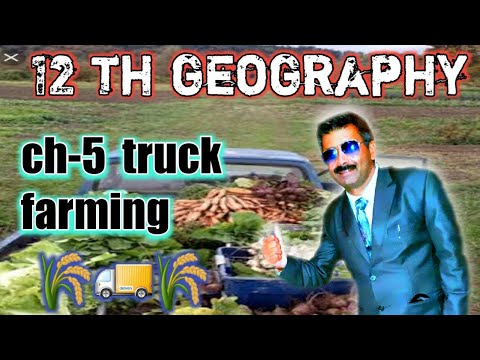 12 th geography chapter---truck farming