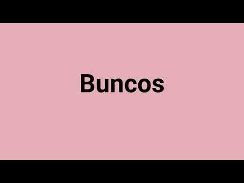 'Buncos' Meaning and Pronunciation