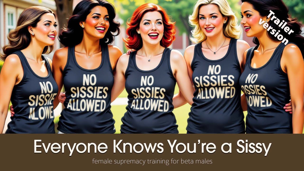 Everyone Knows You're A Sissy | TRAILER | Female Supremacy Training for Beta Males