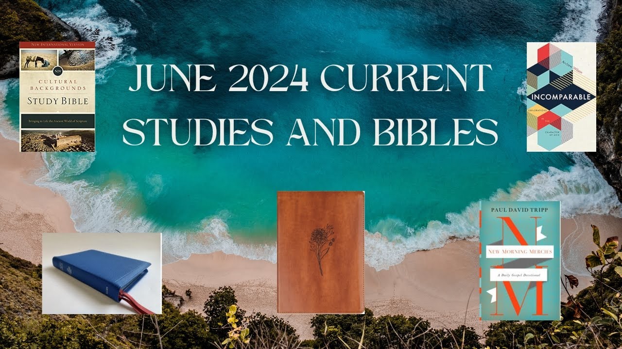 June 2024 Current Studies and Bibles