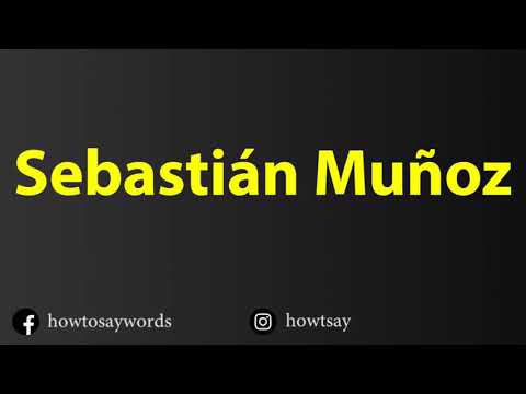 How To Pronounce Sebastian Munoz