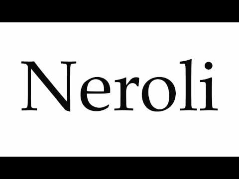 How to Pronounce Neroli