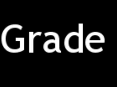 How to Pronounce Grade