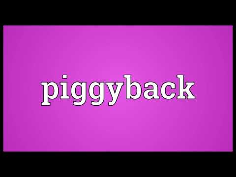 Piggyback Meaning