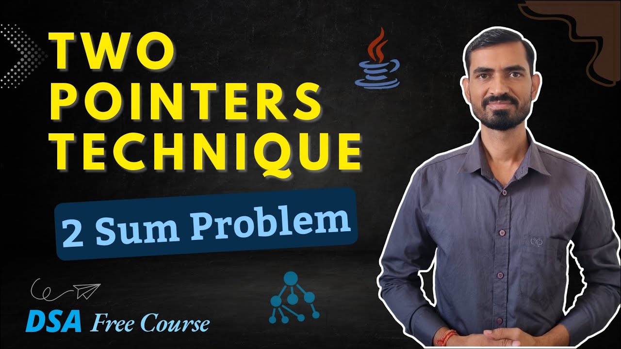 Two Pointer Technique (DSA using Java) | Two Sum Problem | DSA Placement Course