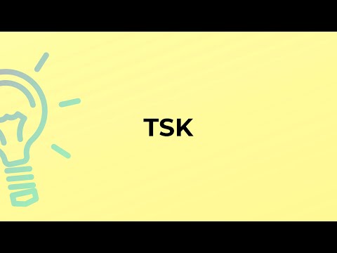 What is the meaning of the word TSK?