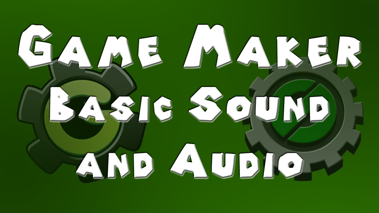 Game Maker Tutorial - Basic Sound and Audio
