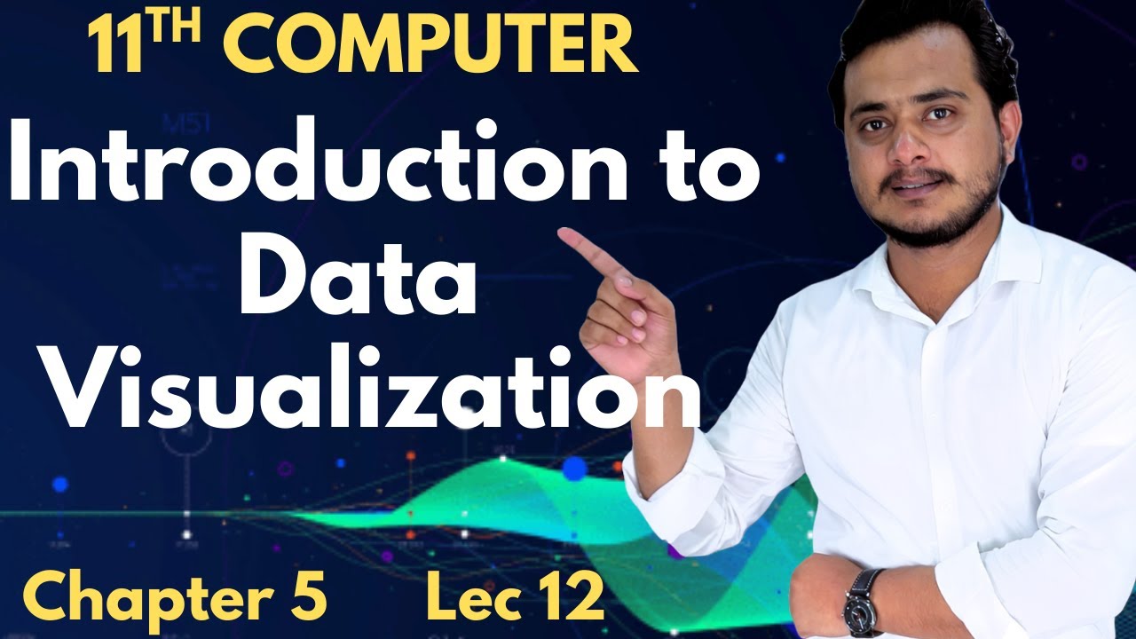 Introduction to Data Visualization | 11th Computer - Chapter 5 - Lec 12