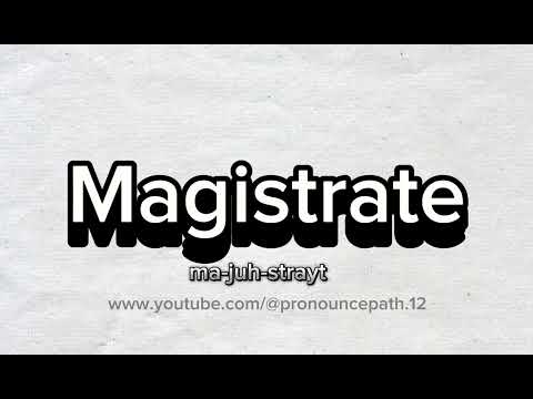 How to pronounce Magistrate
