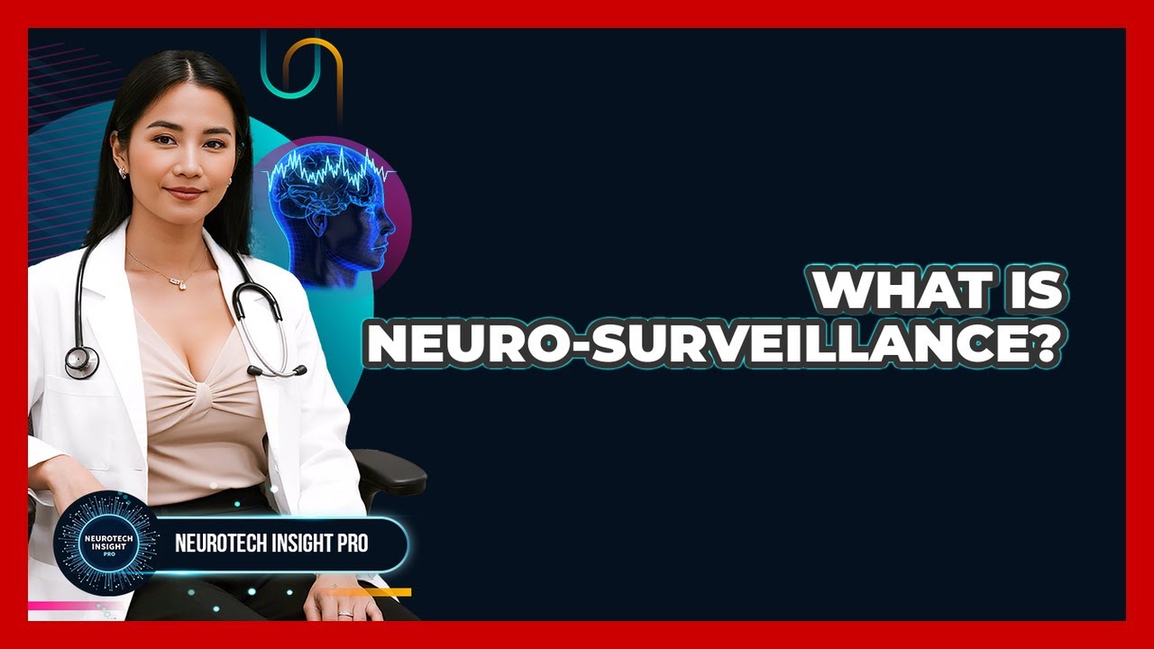 What Is Neuro-surveillance? - Neurotech Insight Pro