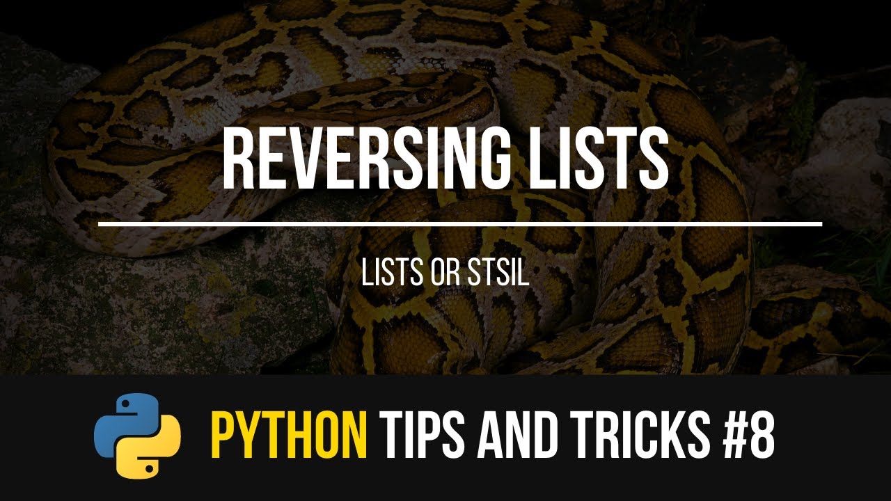 Reversing Lists - Python Tips and Tricks #8