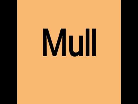 MULL ! How to pronounce mull ? ( correctly )