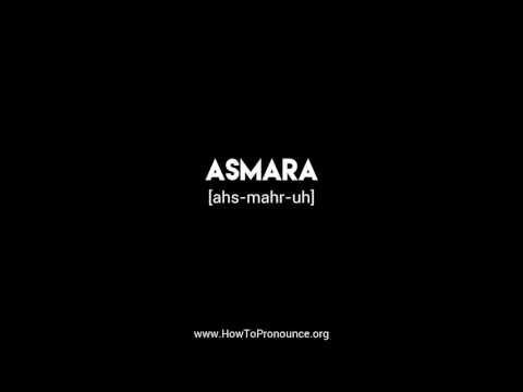 How to Pronounce "asmara"