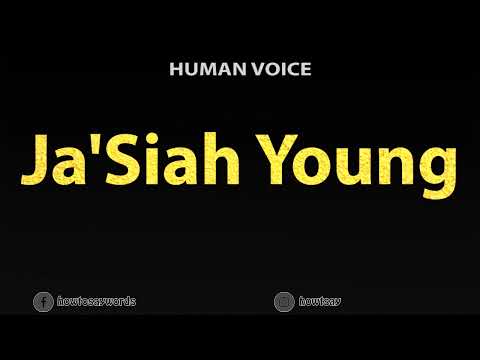 How To Pronounce Ja'Siah Young