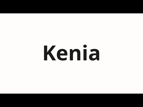 How to pronounce Kenia