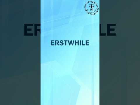 Meaning of the term Erstwhile | Adv. Melisa Rodrigues