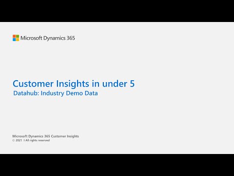 Dynamics 365 Customer Insights in under 5: Datahub - Industry Demo Data