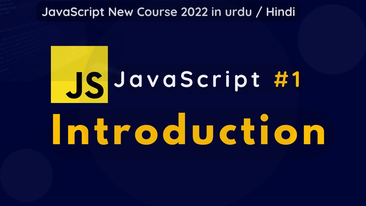 JavaScript Introduction  new course 2022 in Urdu | Hindi | lecture 1 #javascript