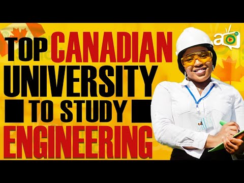 Top 10 Canadian University to Study Engineering in 2021
