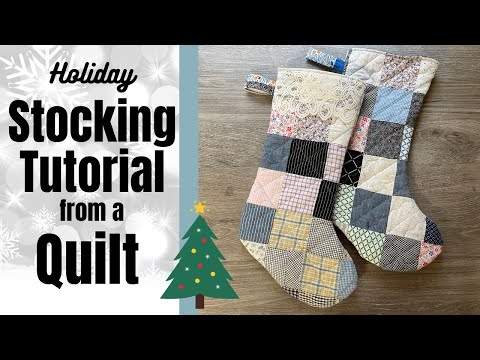 Holiday STOCKING TUTORIAL using an OLD QUILT