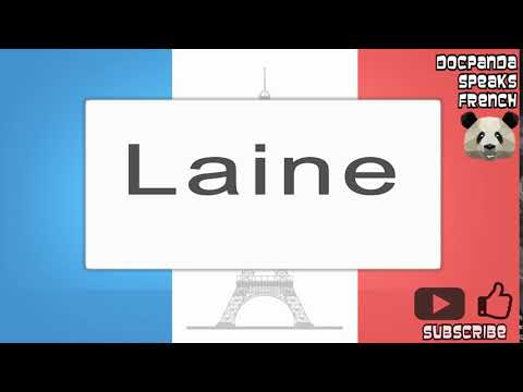 Laine - How To Pronounce - French Native Speaker