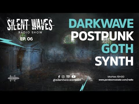Silent Waves Radio - Ep. 06 - darkwave/postpunk/synth mix