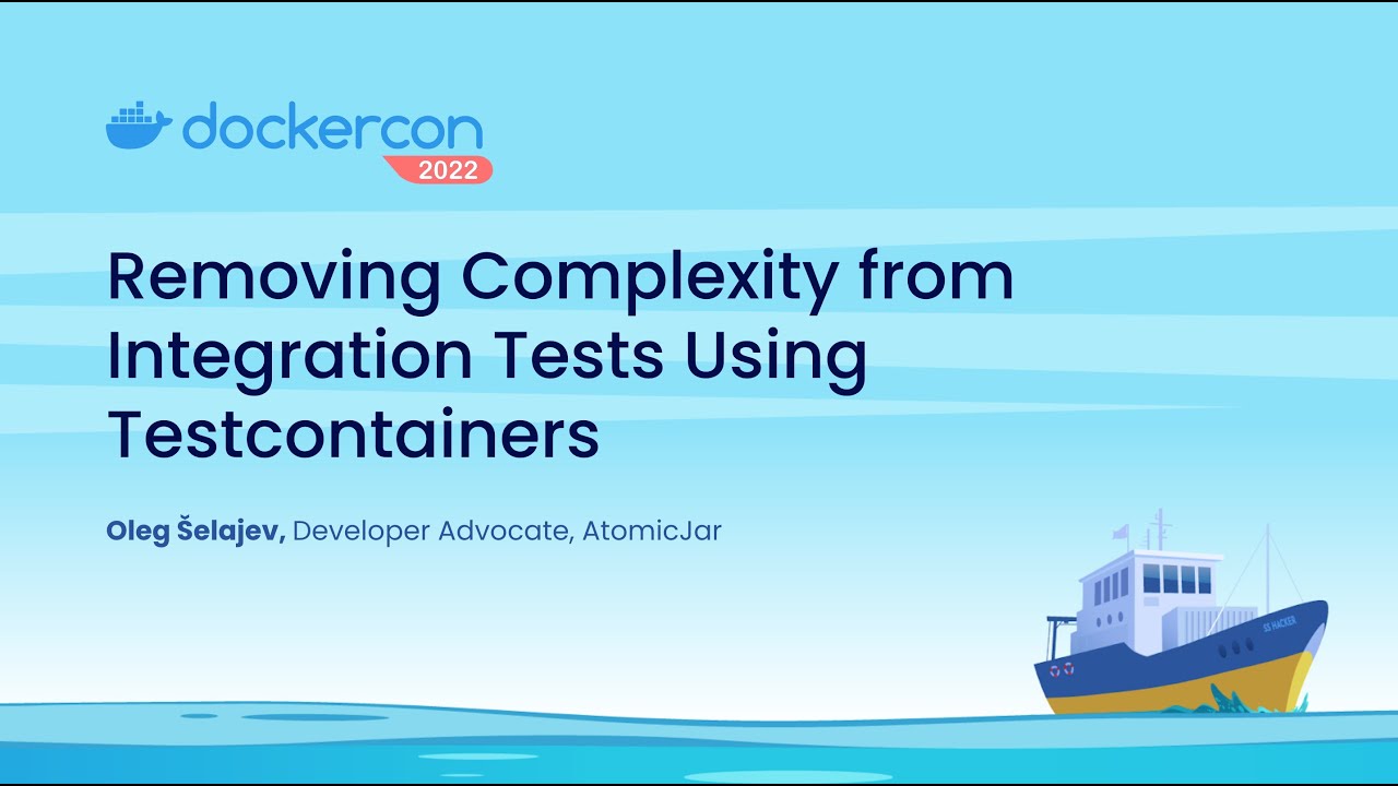 Removing Complexity from Integration Tests Using Testcontainers