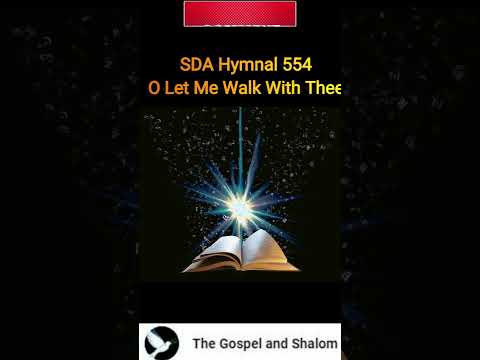 SDA Hymnal 554 O Let Me Walk With Thee