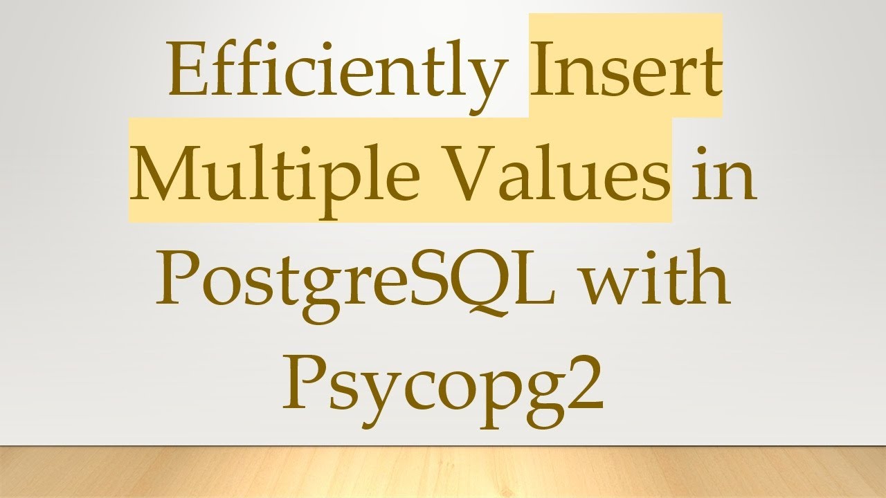 Efficiently Insert Multiple Values in PostgreSQL with Psycopg2