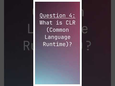 Interview Q4 - What is CLR (Common Language Runtime)?