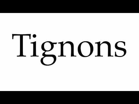 How to Pronounce Tignons