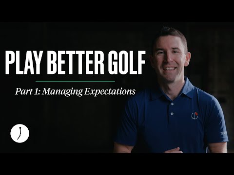Better Golf Starts With Better Expectations | Jon Sherman Master Class | Part 1