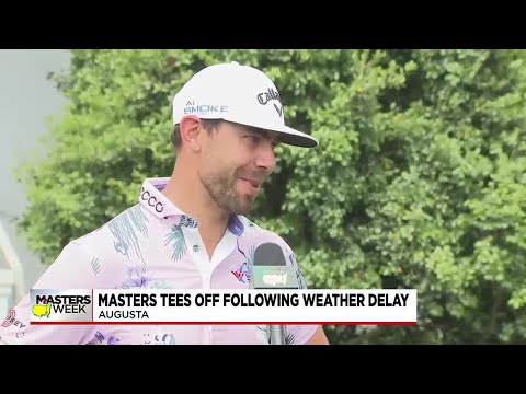 The Masters tees off following weather delay in Augusta