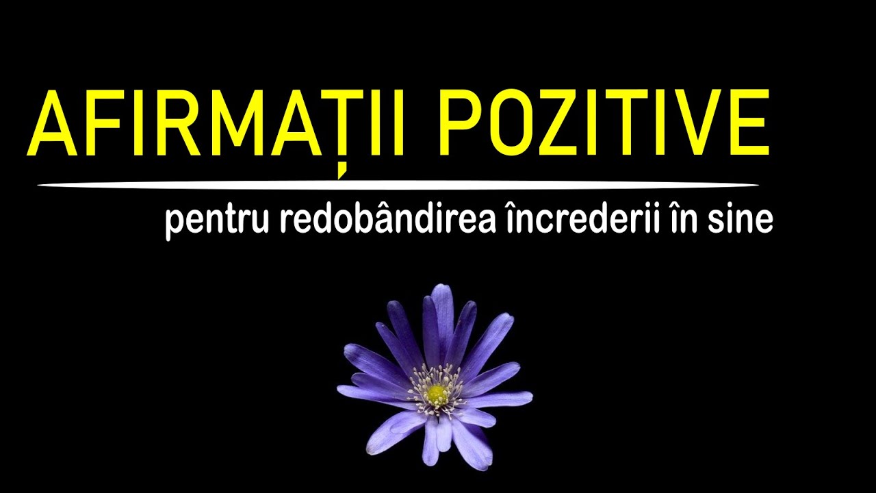 AFIRMATII POZITIVE PENTRU REDOBANDIREA INCREDERII IN SINE - Omenirea.Ro