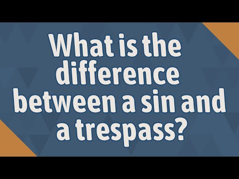 What is the difference between a sin and a trespass?