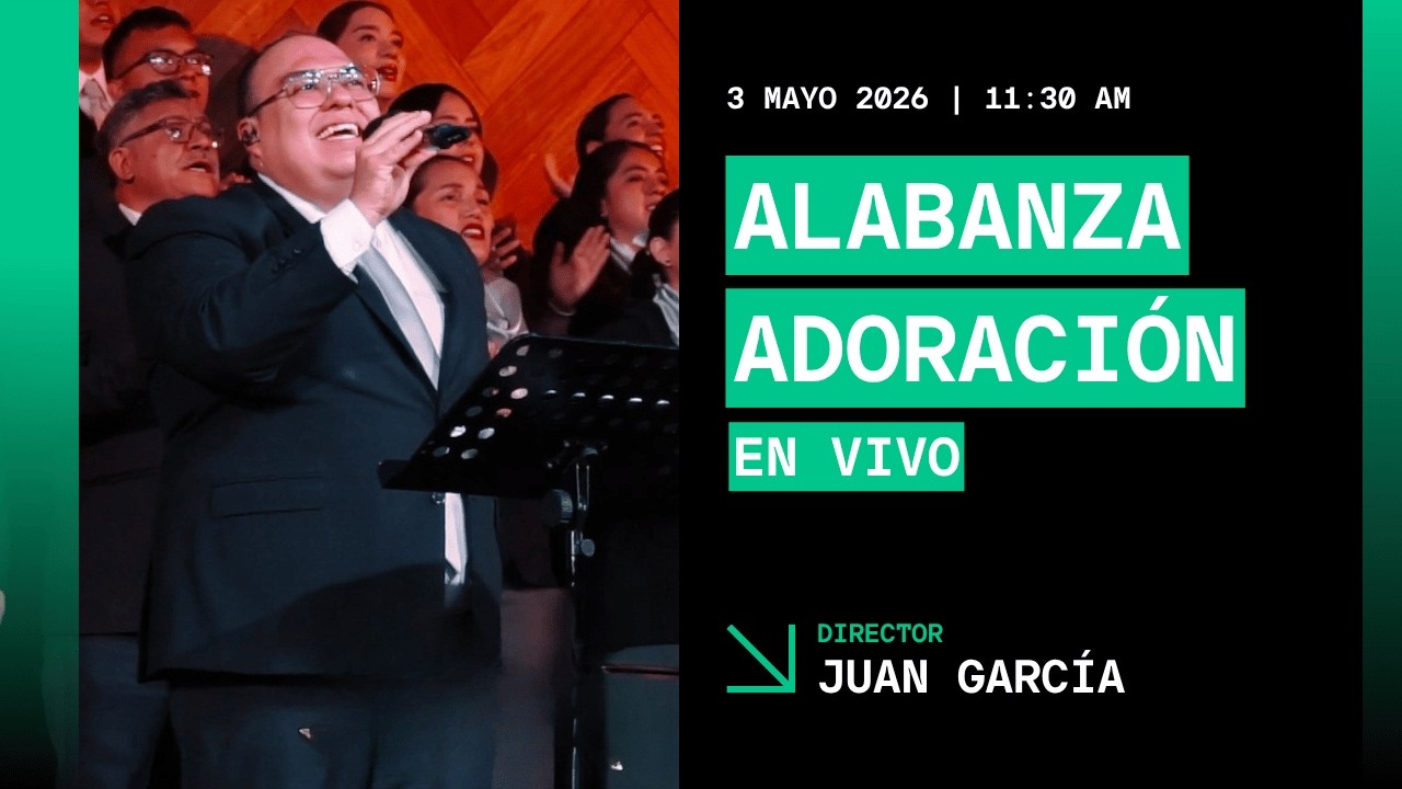 3 de mayo de 2026 - 11:30 a.m / Alabanza y adoración
