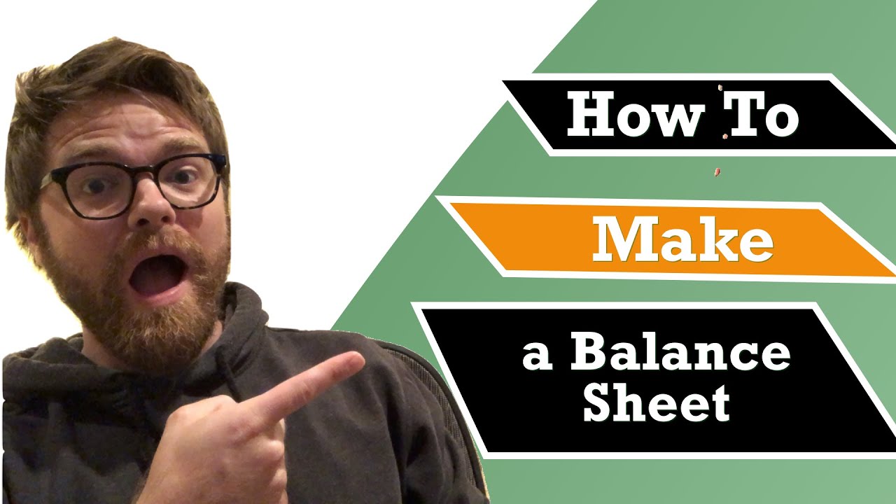 How to Make a Balance Sheet (Fast!)