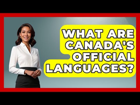 What Are Canada's Official Languages? - Canada Explored
