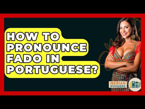 How To Pronounce Fado In Portuguese? - Iberian Wonders