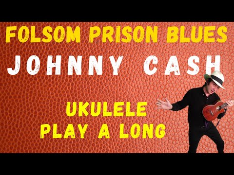 Play a long ukulele Folsom Prison Blues (chords)