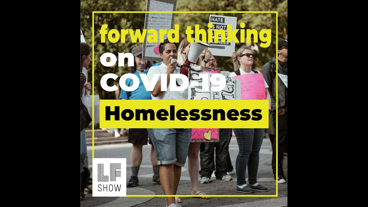 Forward Thinking on Covid-19:  The Homeless Can't Stay Home