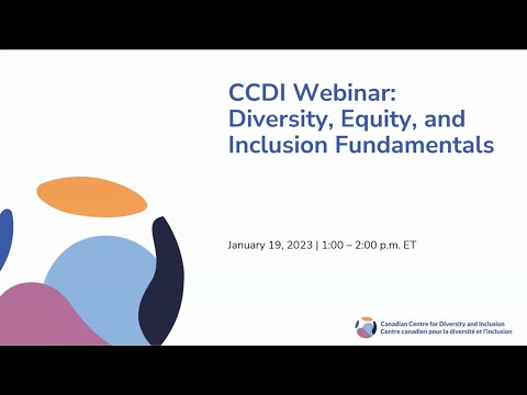 CCDI Webinar: Diversity, equity and inclusion - The fundamentals
