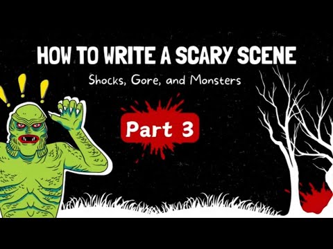 How To Write A Scary Scene (Part 3): 6 Tips With Examples ????