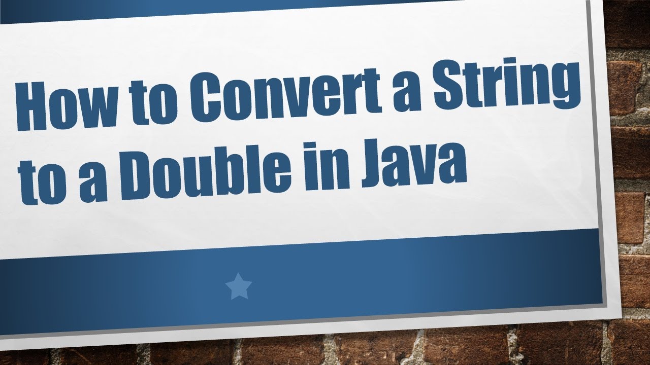 How to Convert a String to a Double in Java