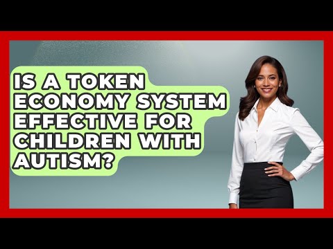 Is A Token Economy System Effective For Children With Autism? - Special Education Learning