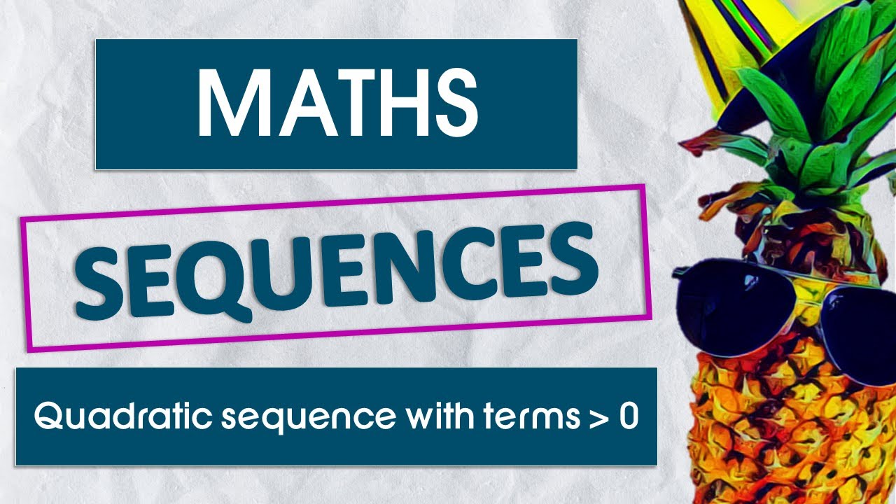 #360 Show that all terms in a quadratic sequence are positive