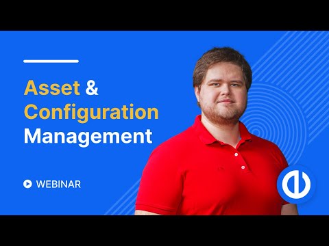 Webinar: Asset & Configuration Management